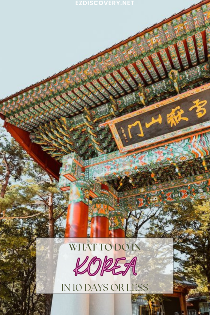 EzDiscovery | 10 Days in Korea: Itinerary, What to Do & Where to Go